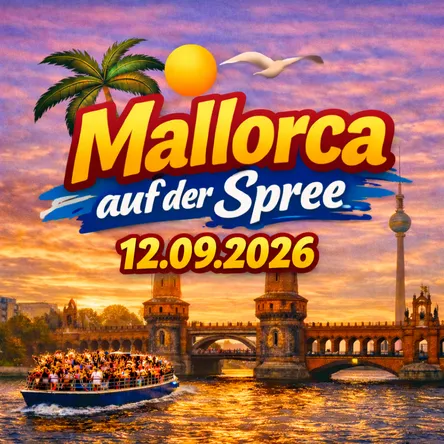 Tickets für Mallorca auf der Spree am 12.09.2026 in Schiffsanlegestelle ...